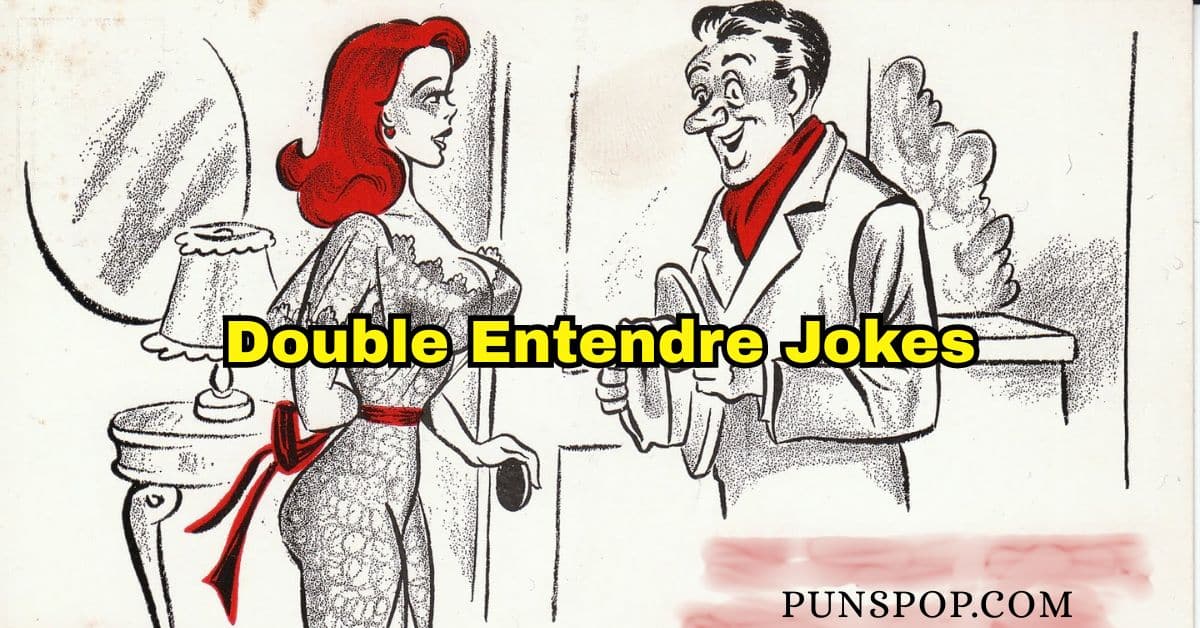 110+ Double Entendre Jokes